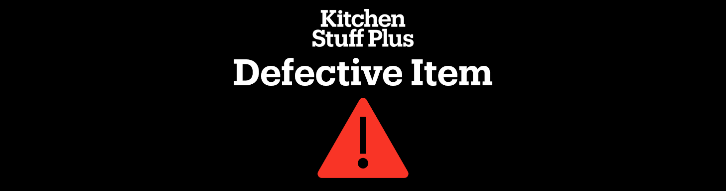 Defective Item – Kitchen Stuff Plus